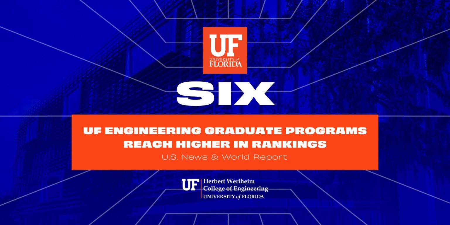 Six UF Engineering graduate programs reach higher in U.S. News & World ...